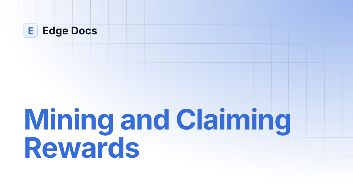 Mining and Claiming Rewards | English | Edge Docs